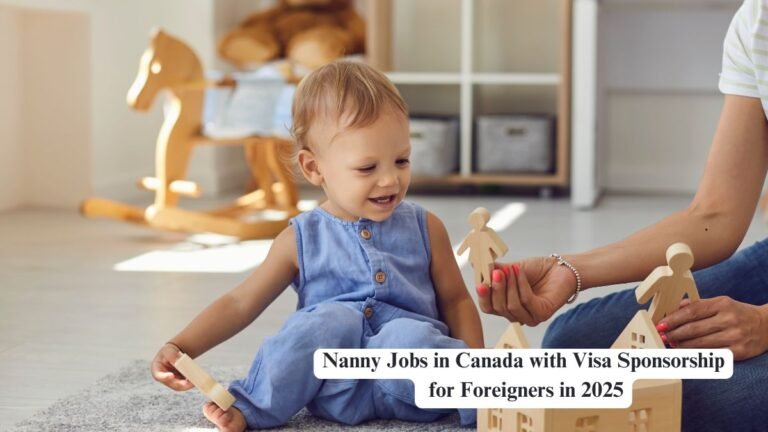Nanny Jobs in Canada with Visa Sponsorship for Foreigners in 2026