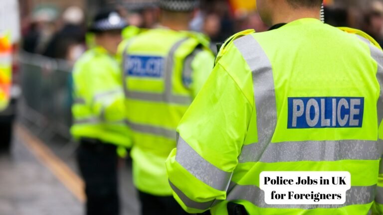 Police Jobs in UK for Foreigners