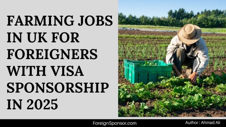 Farming Jobs in UK for Foreigners with Visa Sponsorship in 2025