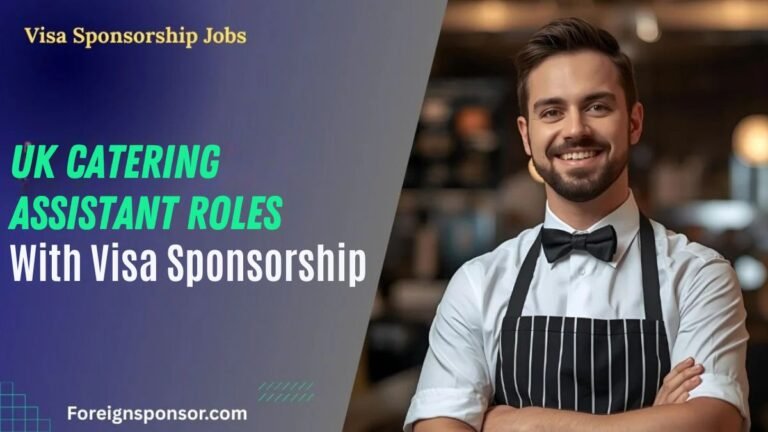 2026 UK Catering Assistant Roles with Visa Sponsorship